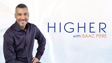 Higher with Isaac Pitre | Daystar Television Network